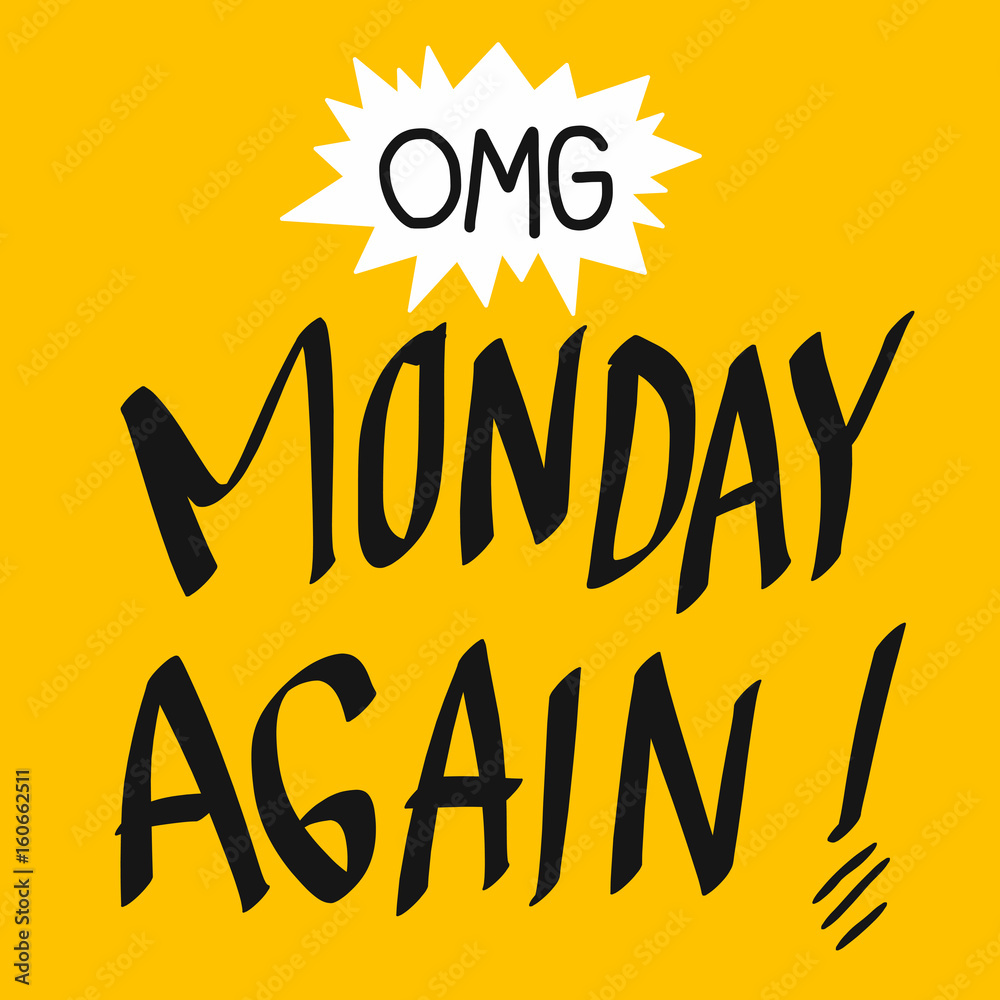 Oh No Monday Again
