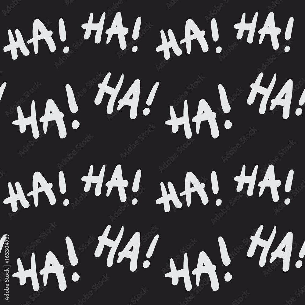 Handwritten doodle seamless vector pattern with text, "ha ha ha". Funny ...
