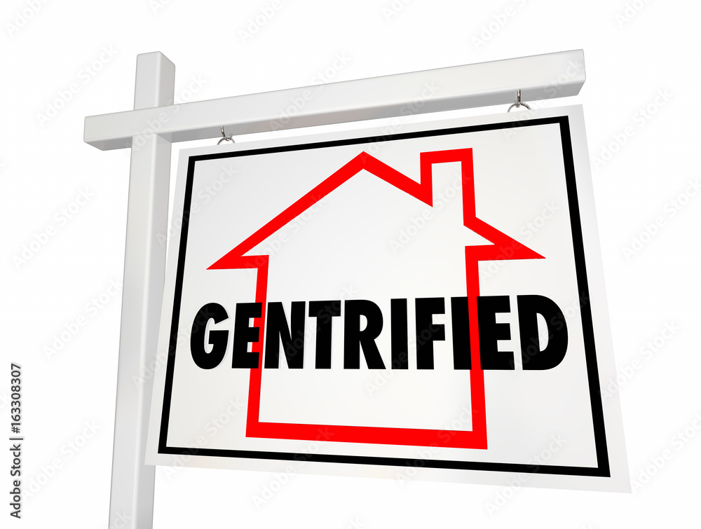 Gentrified Neighborhoods Home for Sale Sign Gentrification 3d ...