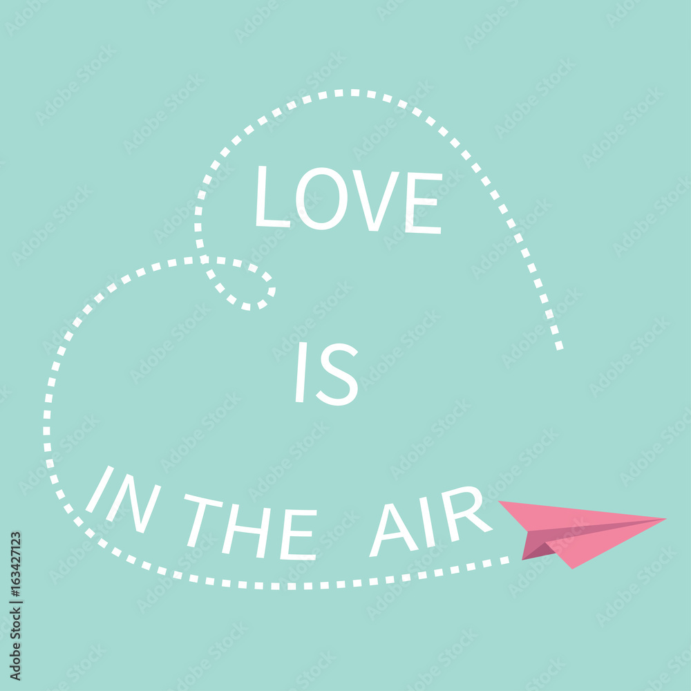Flying origami paper plane. Love is in the air Lettering text. Dashed ...