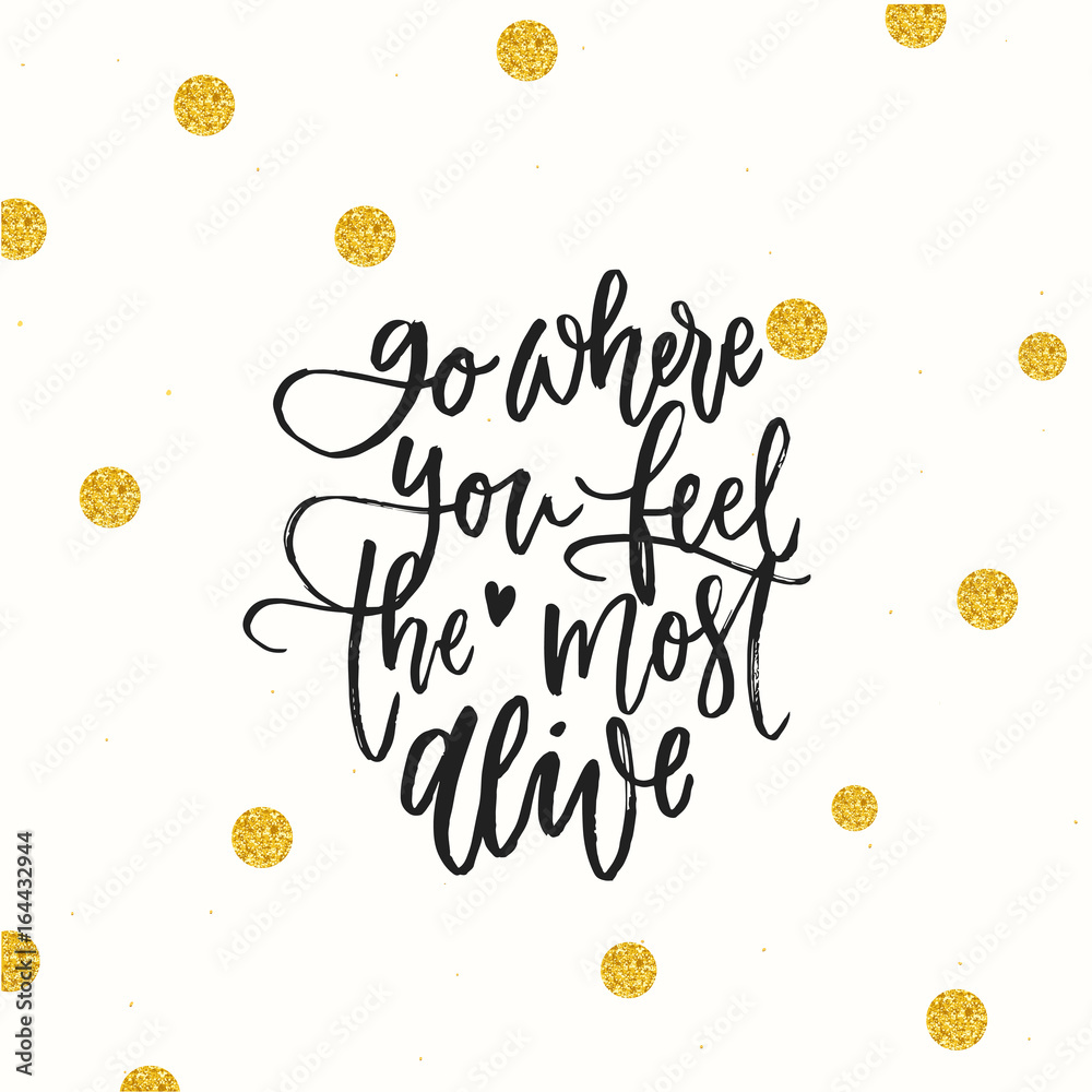 trendy hand lettering poster. Hand drawn calligraphy go where you feel ...