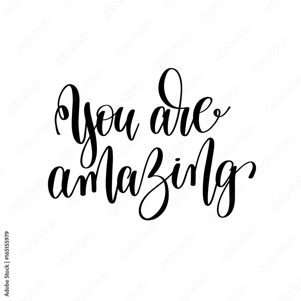 you are amazing black and white hand written lettering positive Stock ...