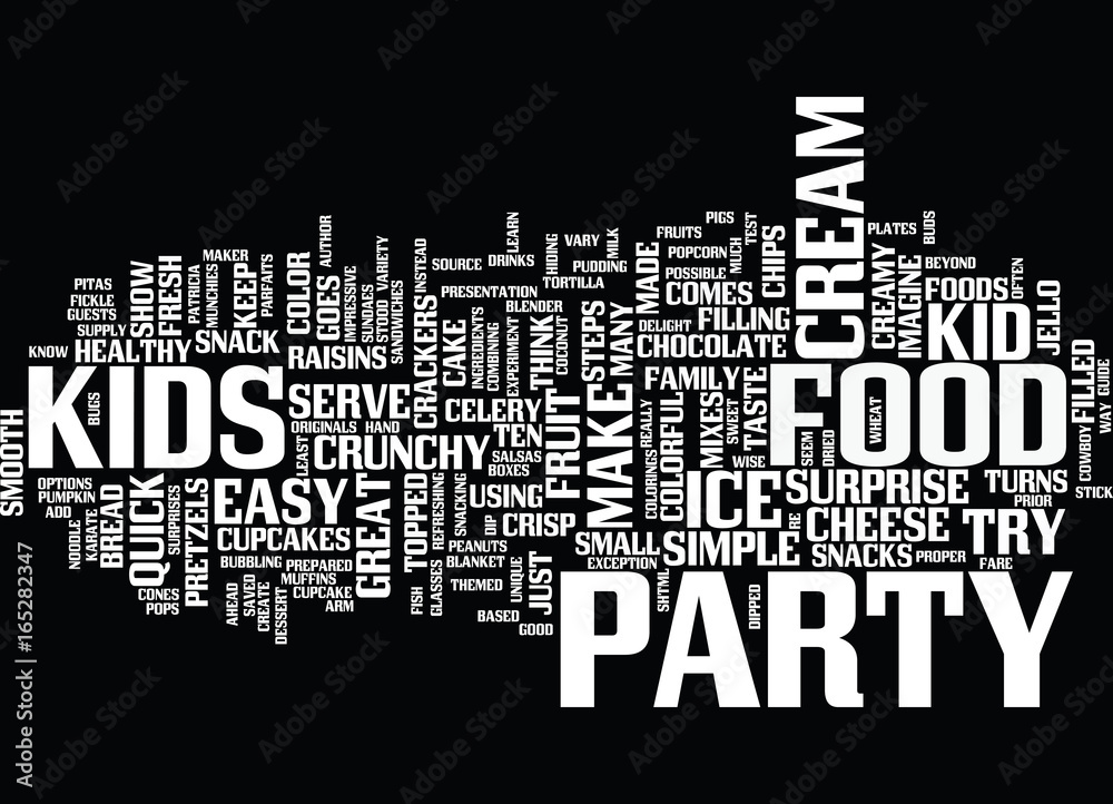 TEN EASY STEPS TO GREAT KID PARTY FOOD Text Background Word Cloud ...