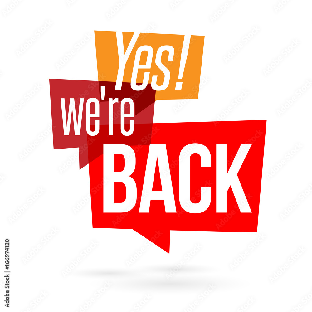 Yes we’re back ! Stock Vector | Adobe Stock