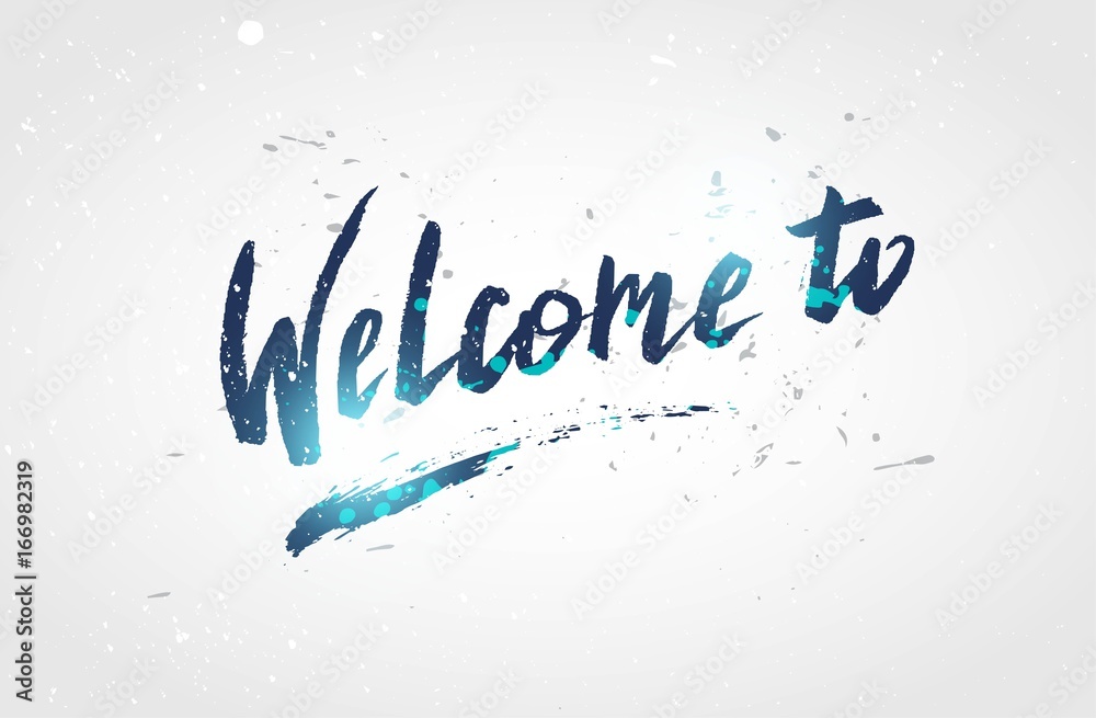 Calligraphy sign welcome to on white distressed background isolated ...