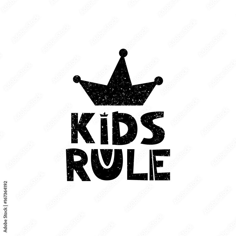 Kida rule. Crown. Hand drawn style typography poster with inspirational ...