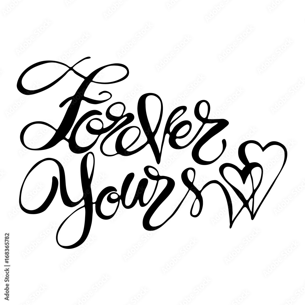 Hand drawn vector lettering. Words Forever Yours by hand. Isolated ...