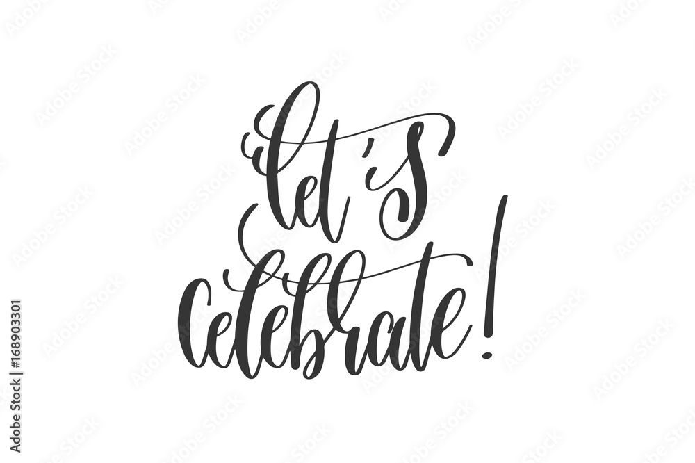 let's celebrate - hand written lettering to birthday party Stock Vector ...