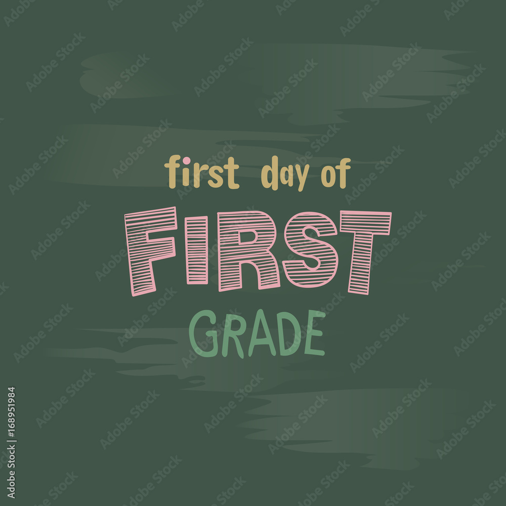 First day of 1st grade chalk lettering on a blackboard welcome to ...