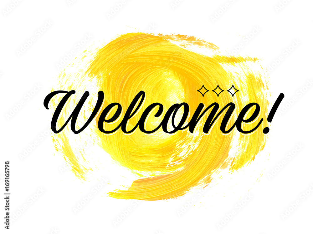 Welcome sign text over sunny yellow texture acrylic watercolor painted ...