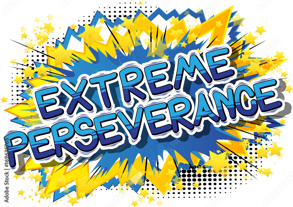Extreme Perseverance - Comic book word on abstract background. vector ...