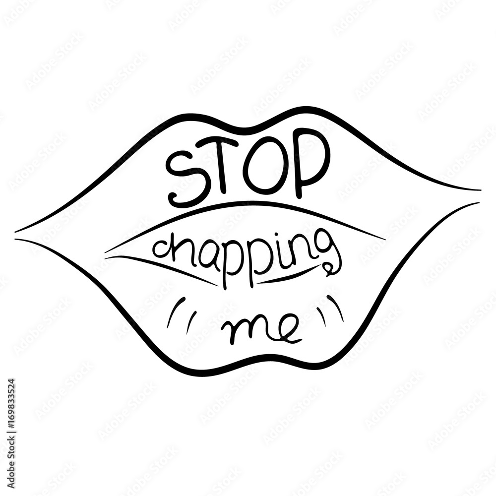 Stop chapping me. Provocation, rudeness quote. Hand drawn lettering ...