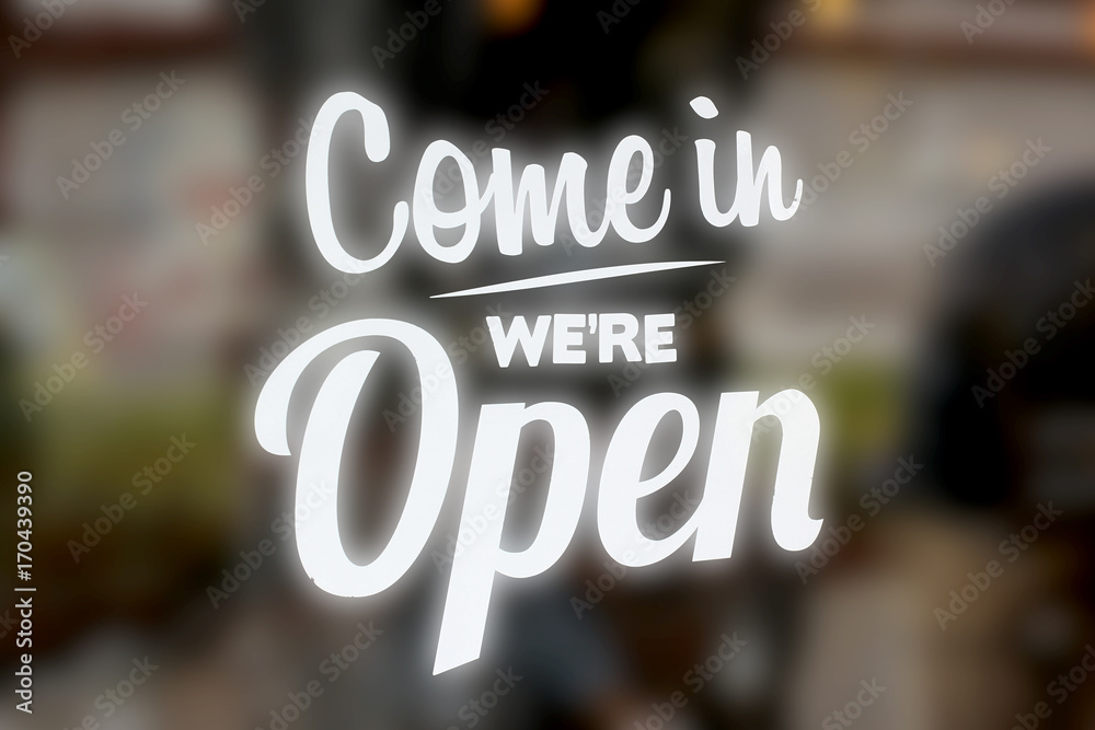 come in we are open sign Stock Photo | Adobe Stock