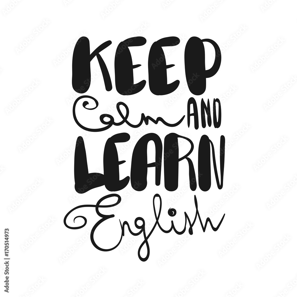 Keep calm and learn English, handwritten lettering comic motivation ...