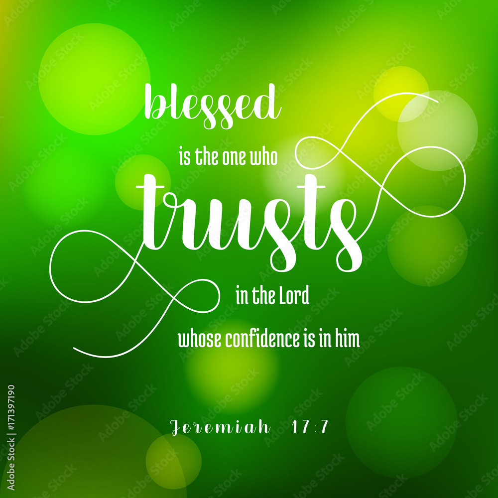 blesses is the one who trusts in the lord from jeremiah, old testament ...