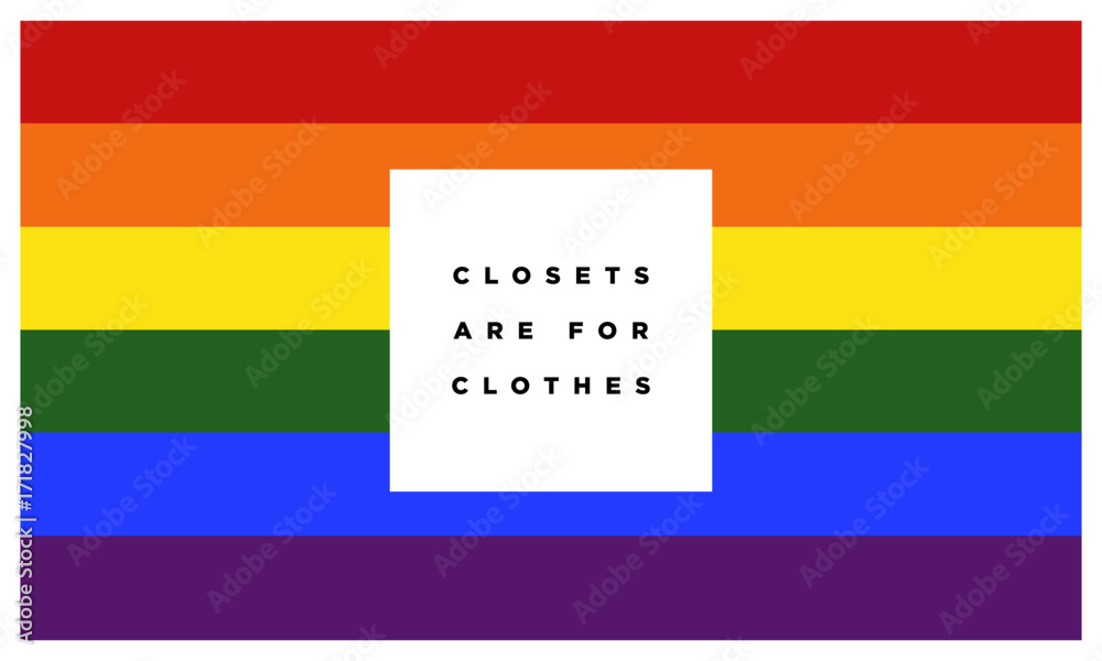 Closets are for clothes. Gay Event Pride Day Parade (Motivational Quote ...