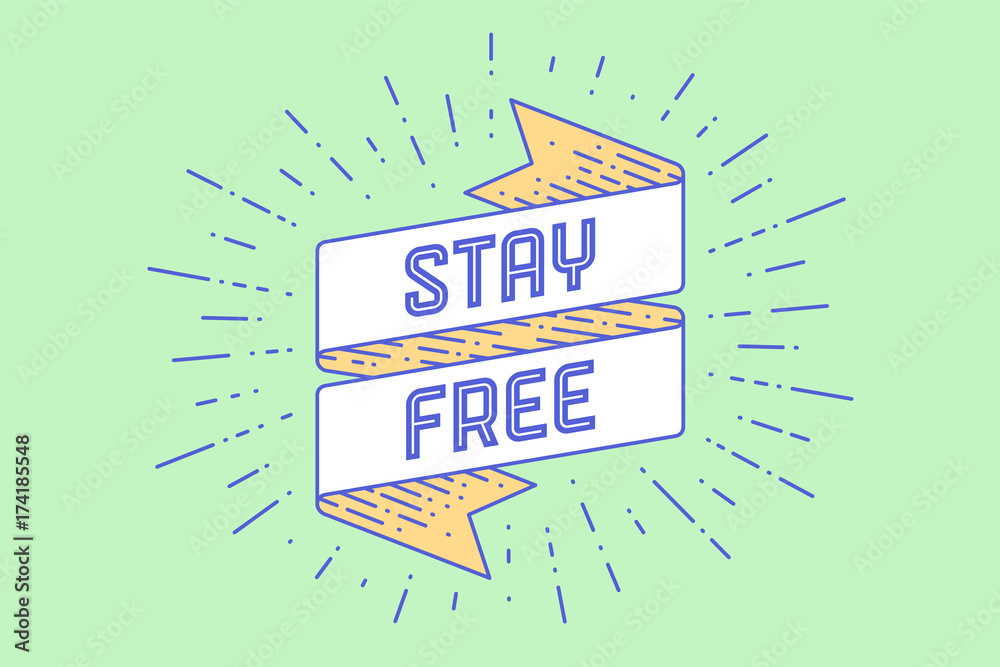 Stay Free. Vintage ribbon banner and drawing in engraving style with ...