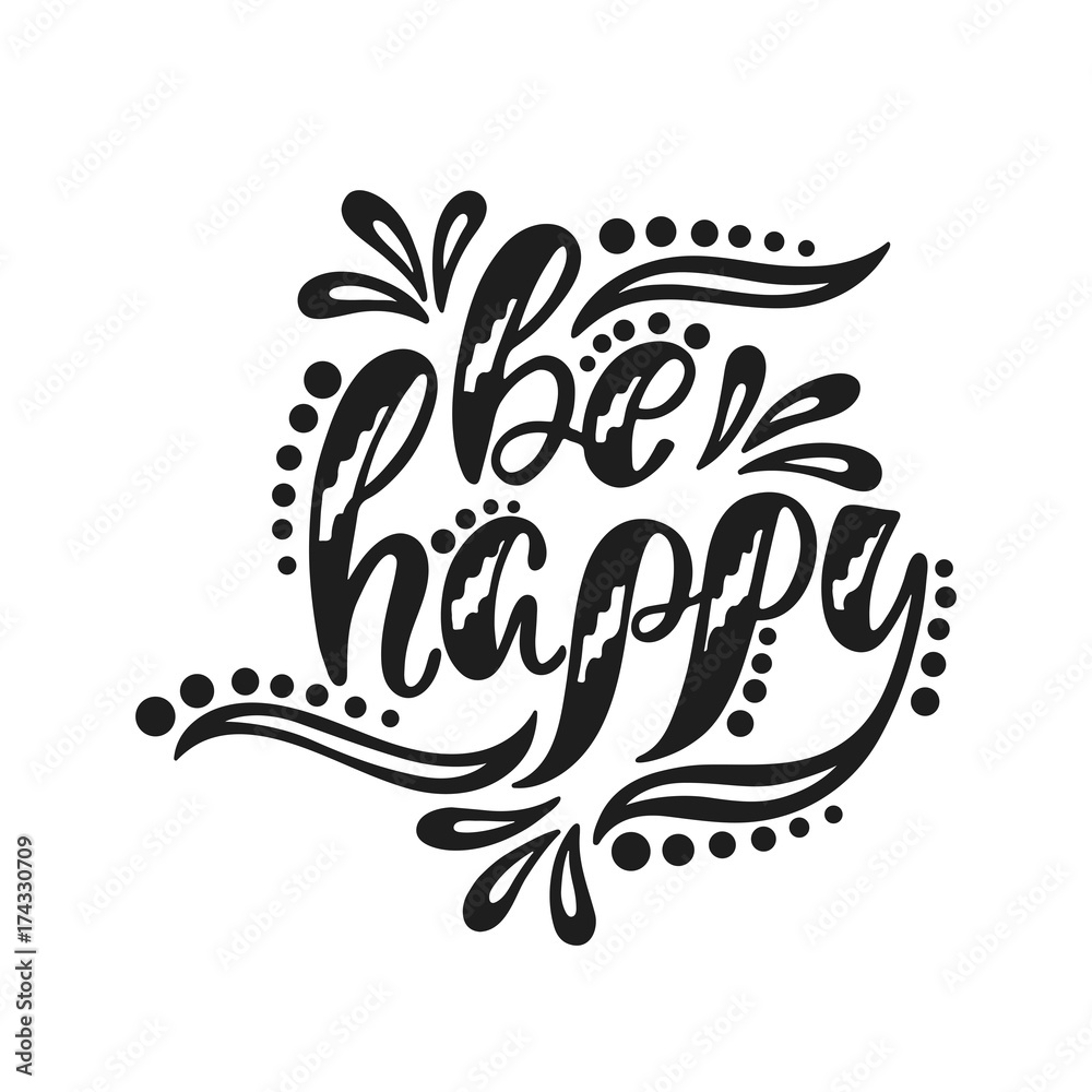 Be happy. Inspirational positive quote. Stock Vector | Adobe Stock Be happy. Inspirational positive quote. Stock Vector | Adobe Stock