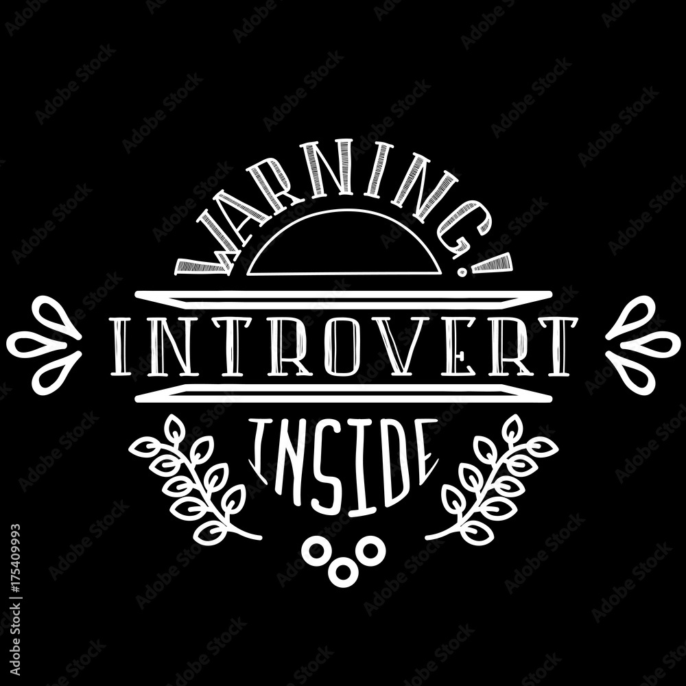 WARNING Introvert inside, black and white vector logo. Funny image for ...