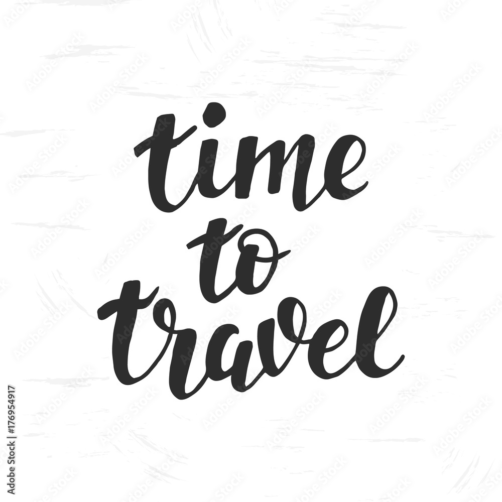 Time To Travel Hand lettering Stock Vector | Adobe Stock