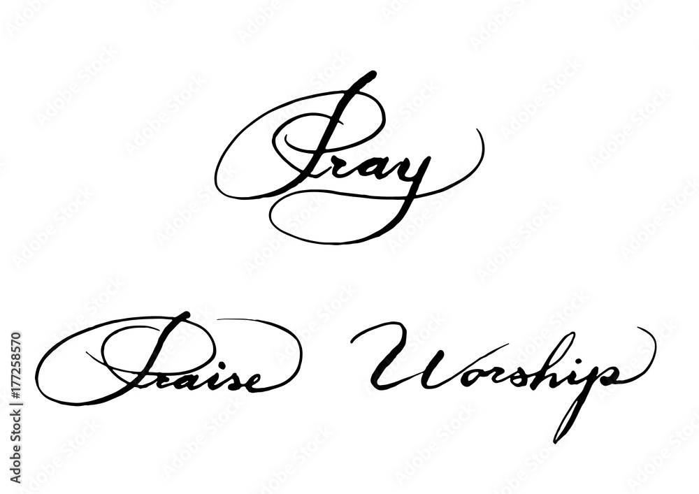 Pray Praise Worship word calligraphy by hand drawn as black and white ...