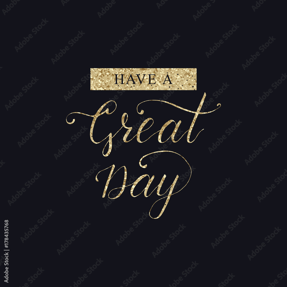Have a great day hand written lettering, isolated on black background ...