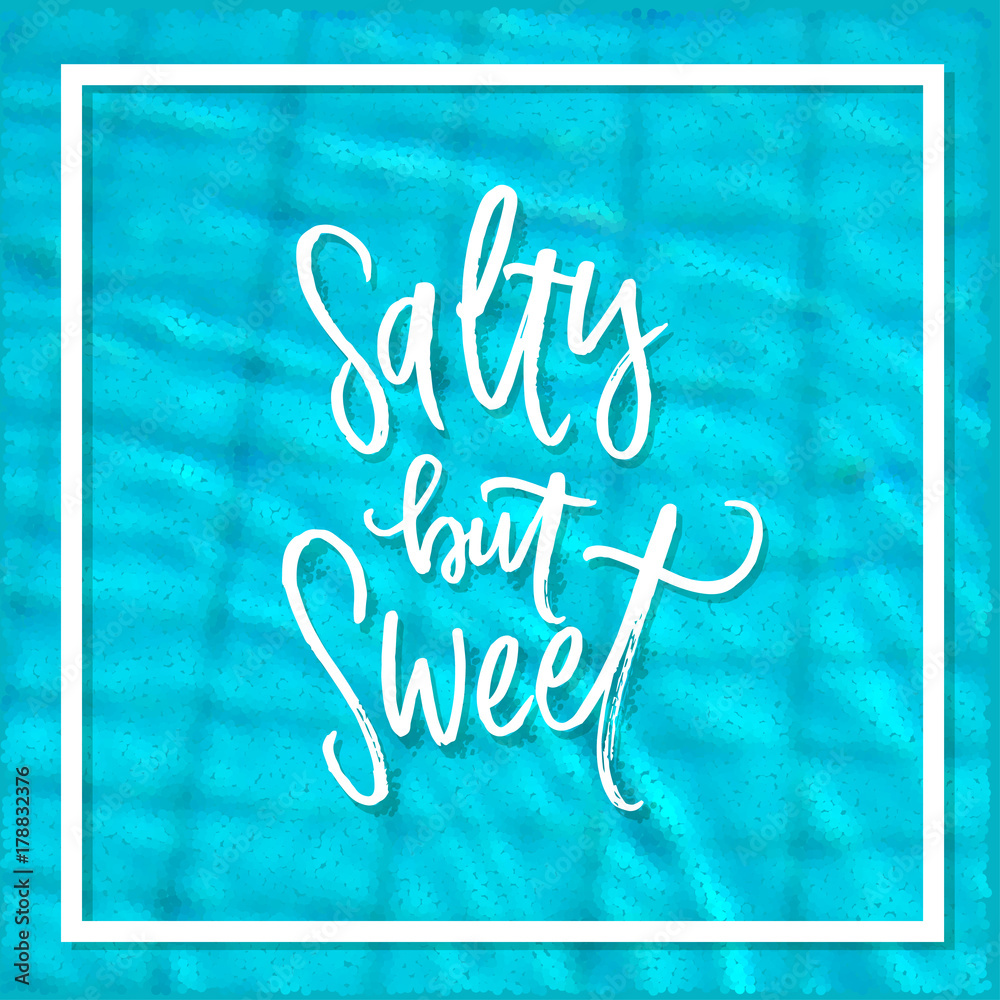 trendy hand lettering poster. Hand drawn calligraphy salty but sweet ...