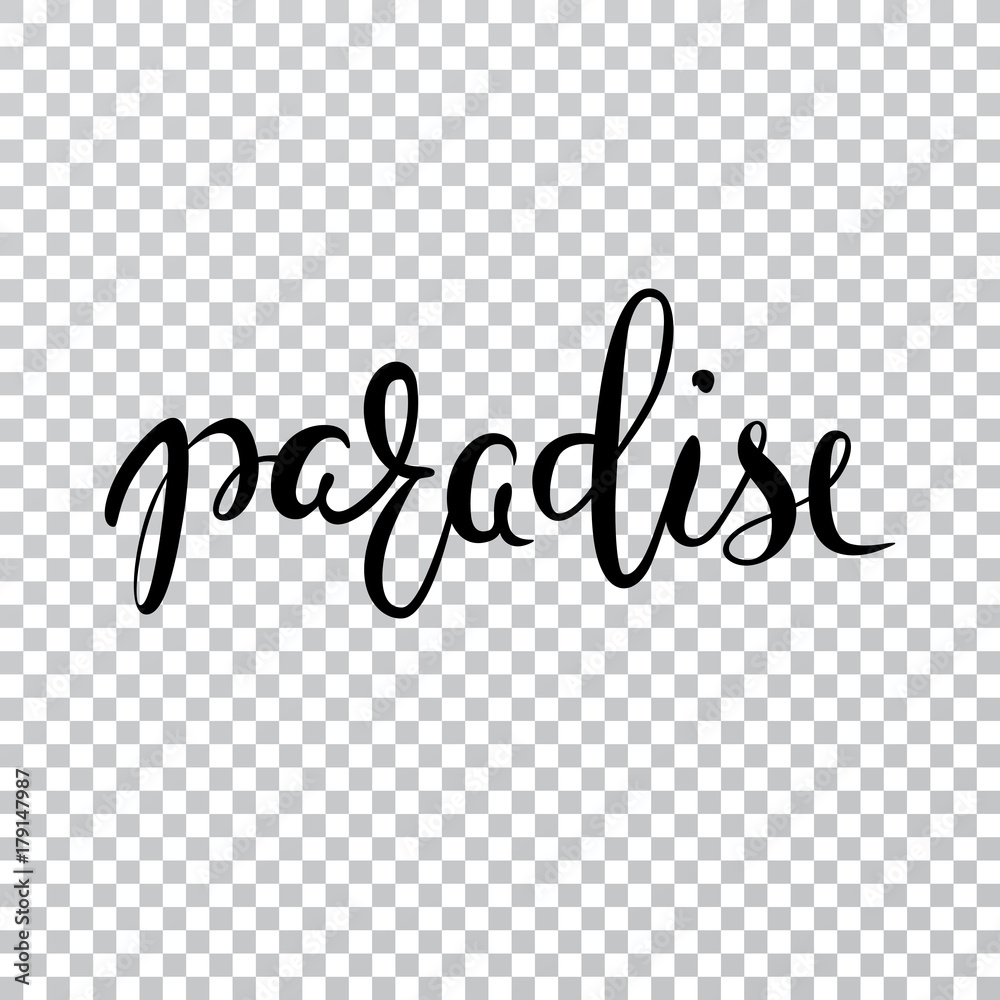 Paradise vector lettering. Summer calligraphy on a transparent ...