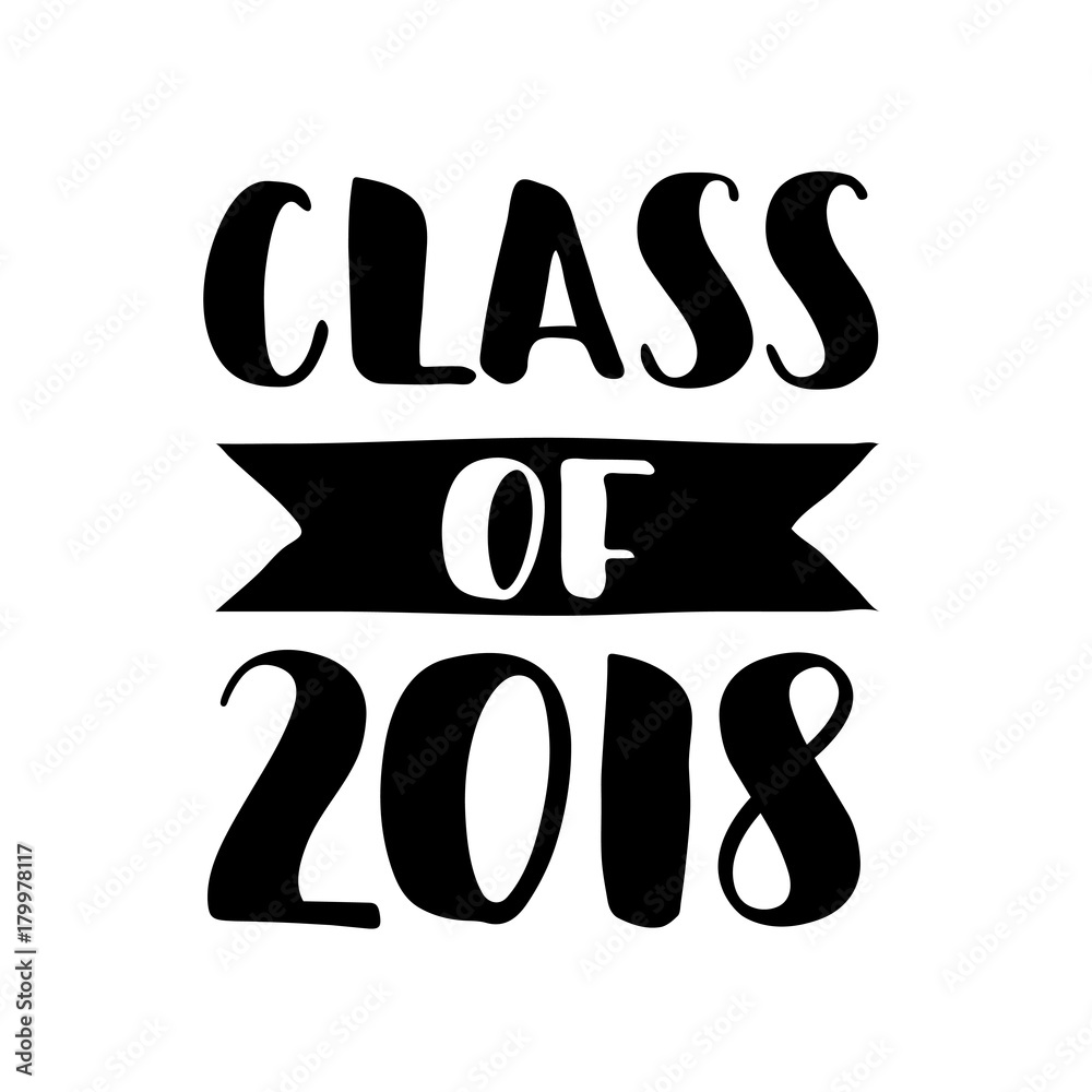 Class of 2018. Hand drawn lettering Graduation label. Vector element ...