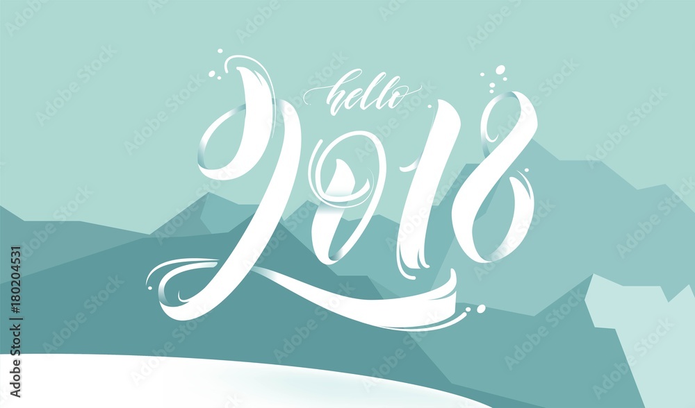 Hello 2018 lettering. Greeting card design with calligraphic design and ...