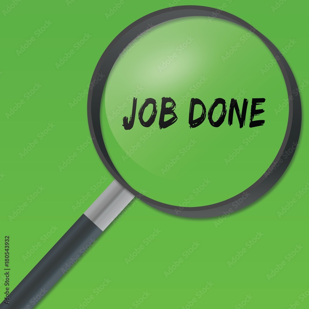 JOB DONE text under a magnifying glass on green background. Stock ...