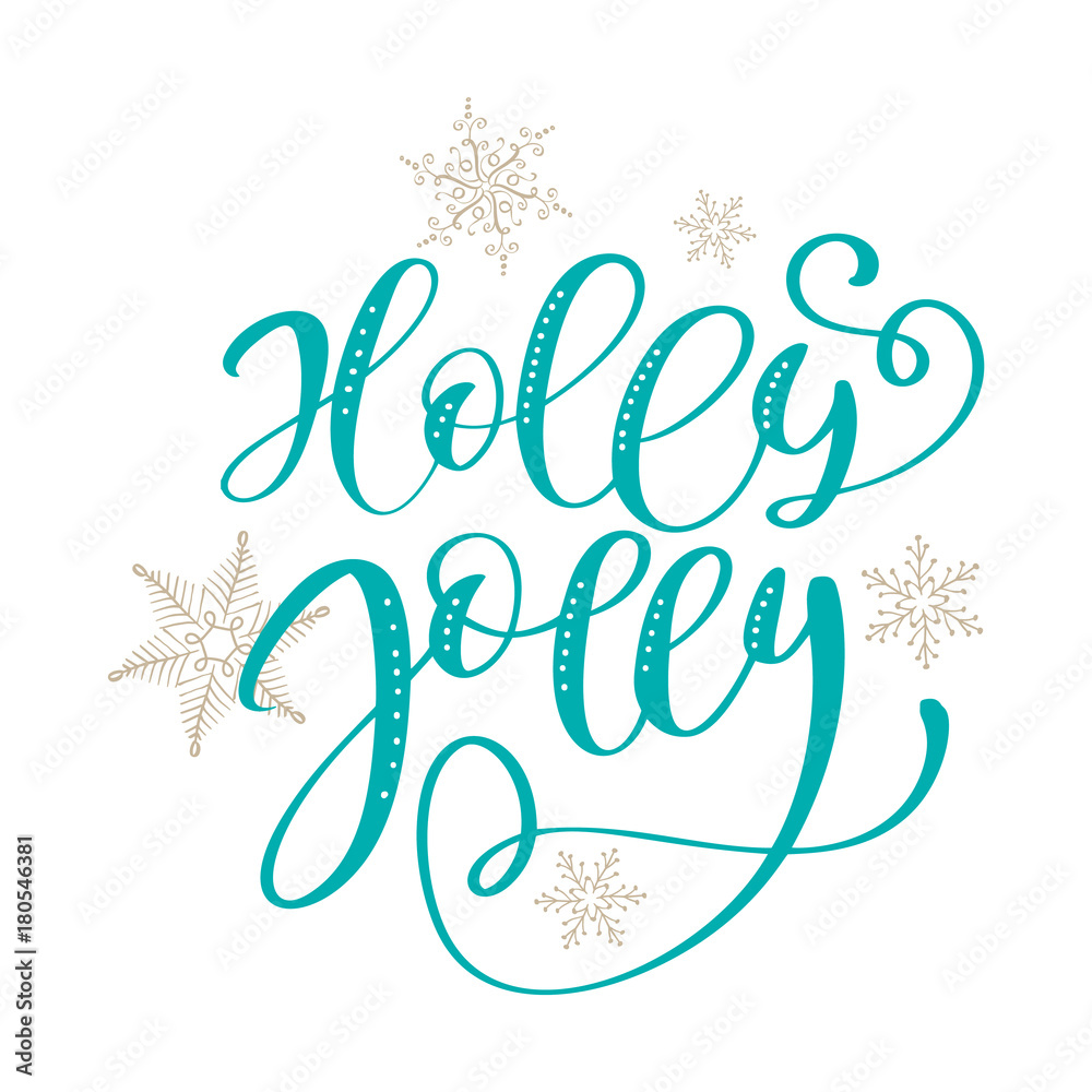 Holly Jolly calligraphy lettering Christmas phrase. Hand drawn letters ...