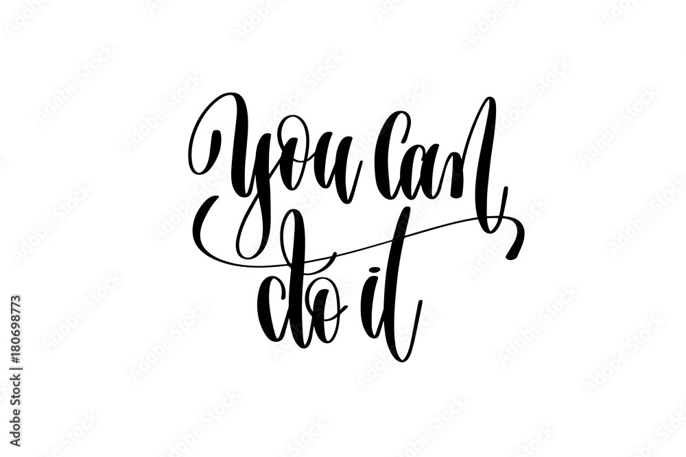 you can do it black and white hand lettering positive quote Stock ...
