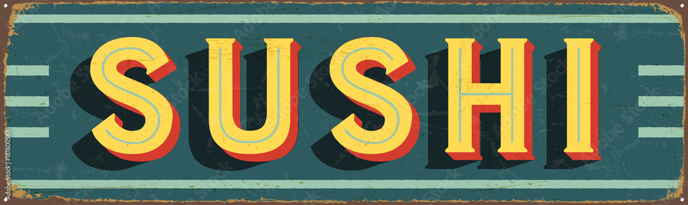 Vintage metal sign - Sushi - Vector EPS10. Grunge and rusty effects can ...