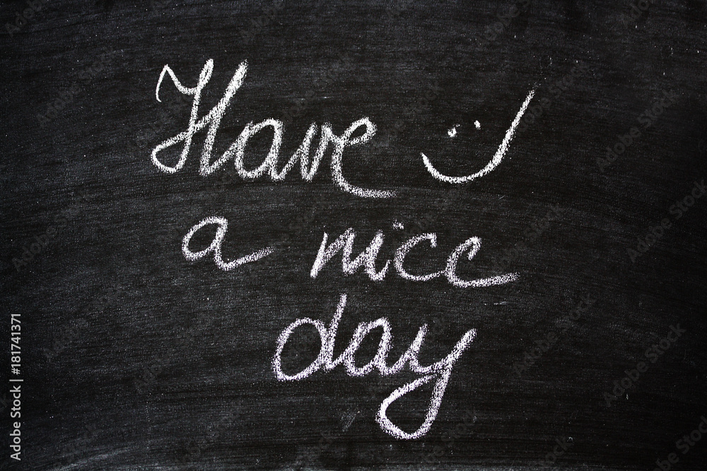 Have A Nice Day Saying Written On A Chalkboard Stock Photo | Adobe Stock