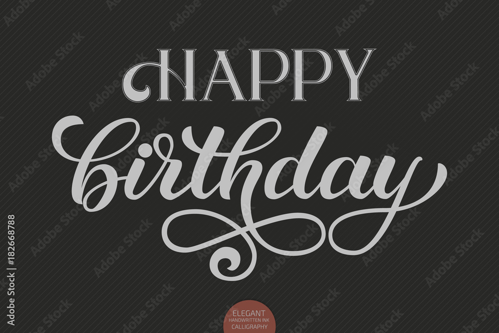 Hand drawn lettering - Happy birthday. Elegant modern handwritten ...