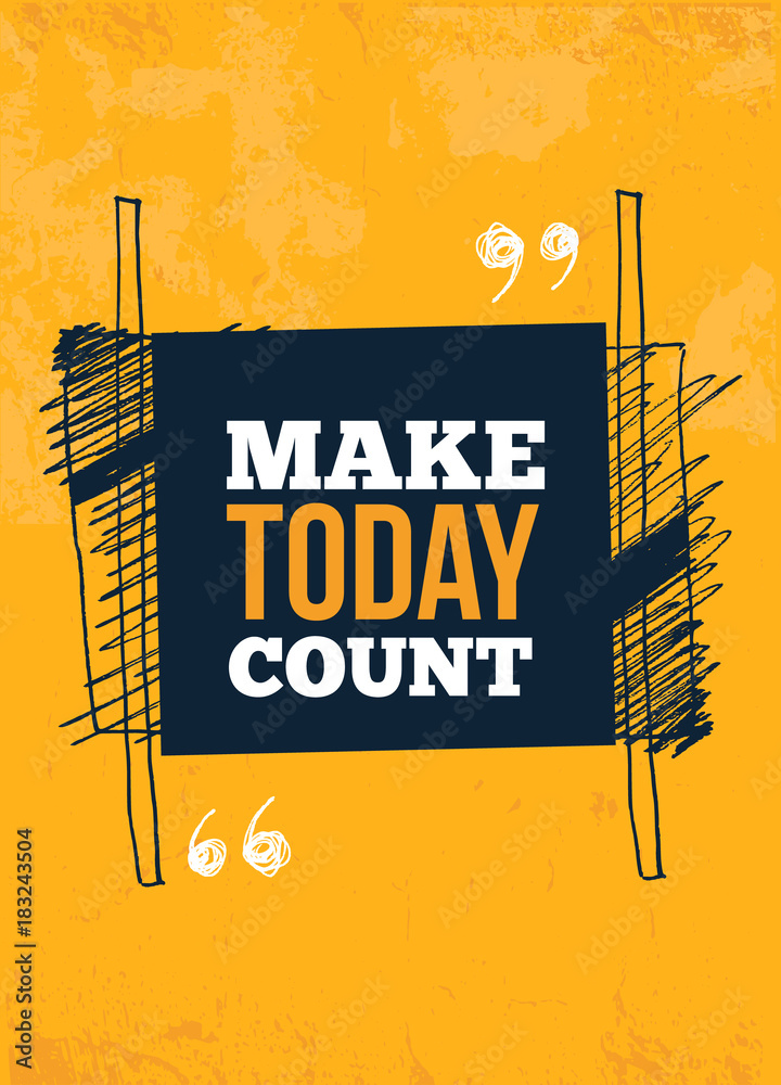 Make Today Count. inspirational quote, typography wall art. Vector ...