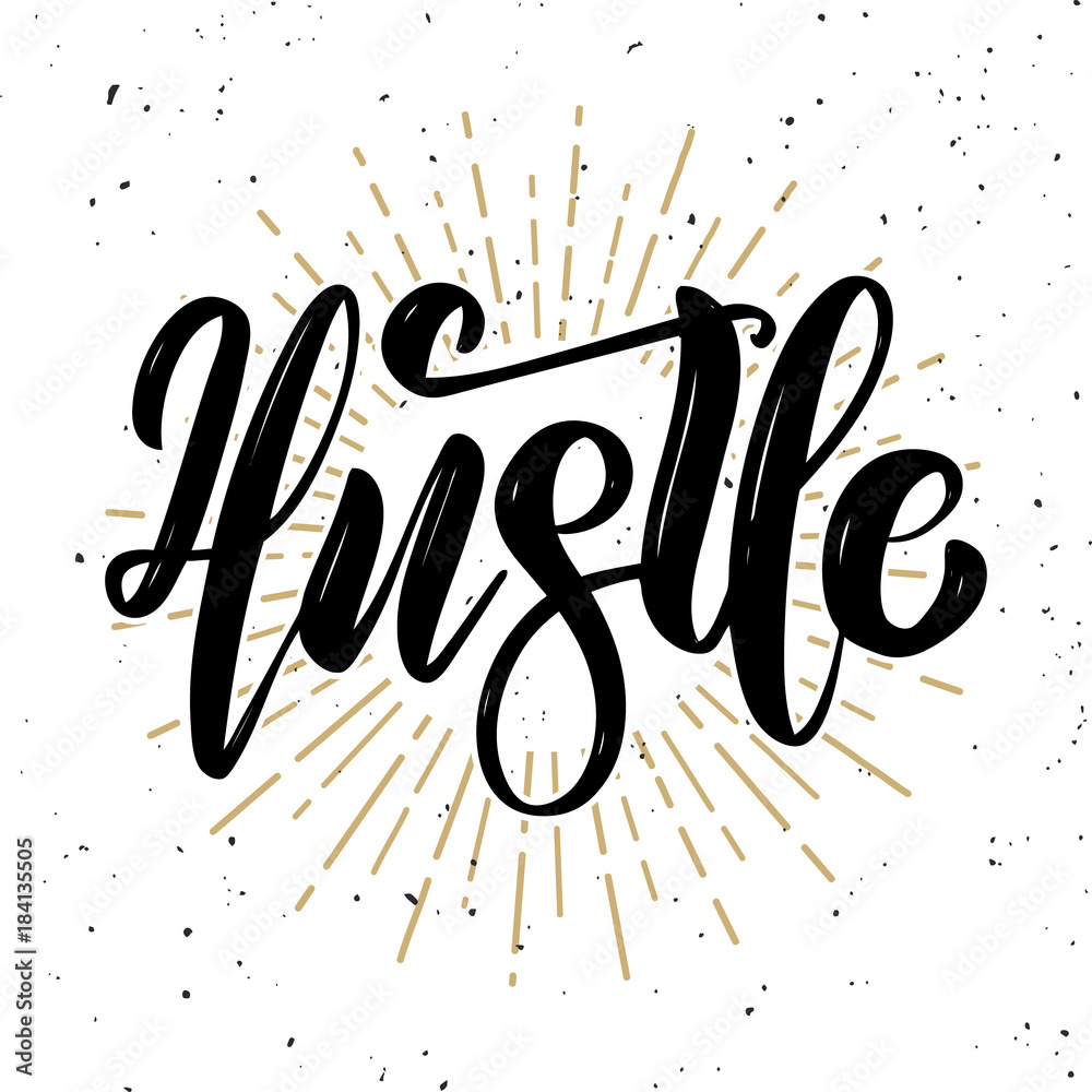 Hustle .Hand drawn motivation lettering quote. Design element for ...