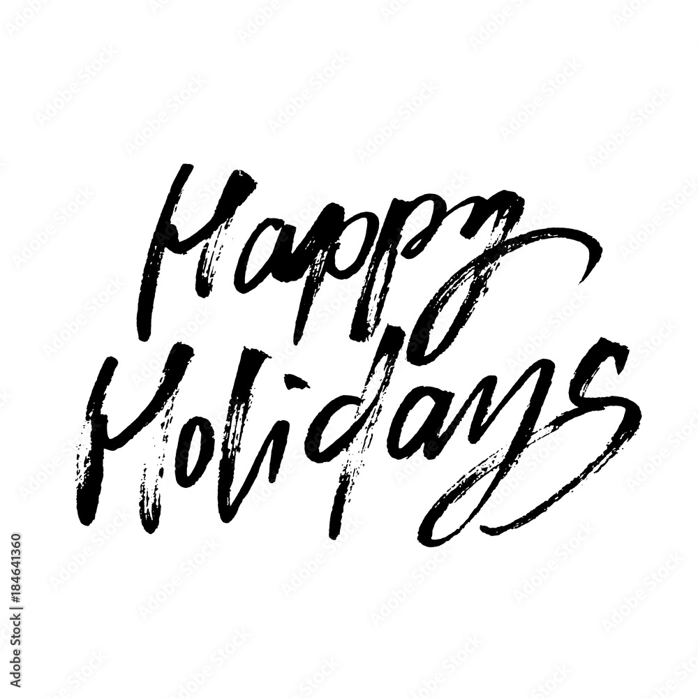 Happy holidays. Hand drawn creative calligraphy and brush pen lettering ...