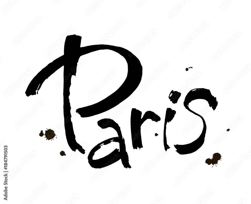Paris. Ink hand lettering. Modern brush calligraphy. Handwritten phrase ...