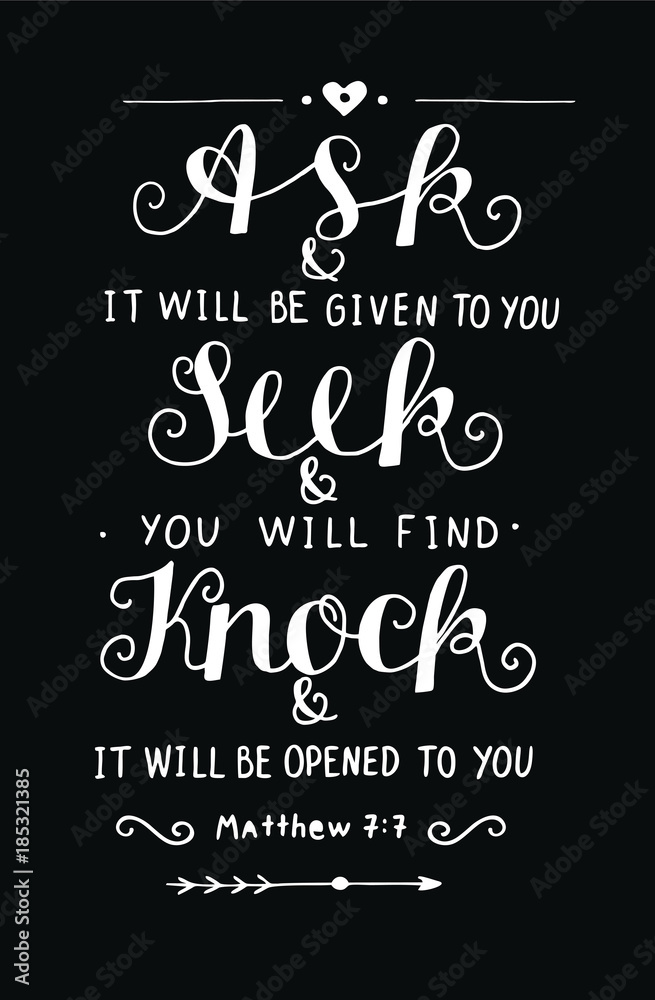 Hand lettering Ask. Seek. Knock. on black background. Stock Vector ...