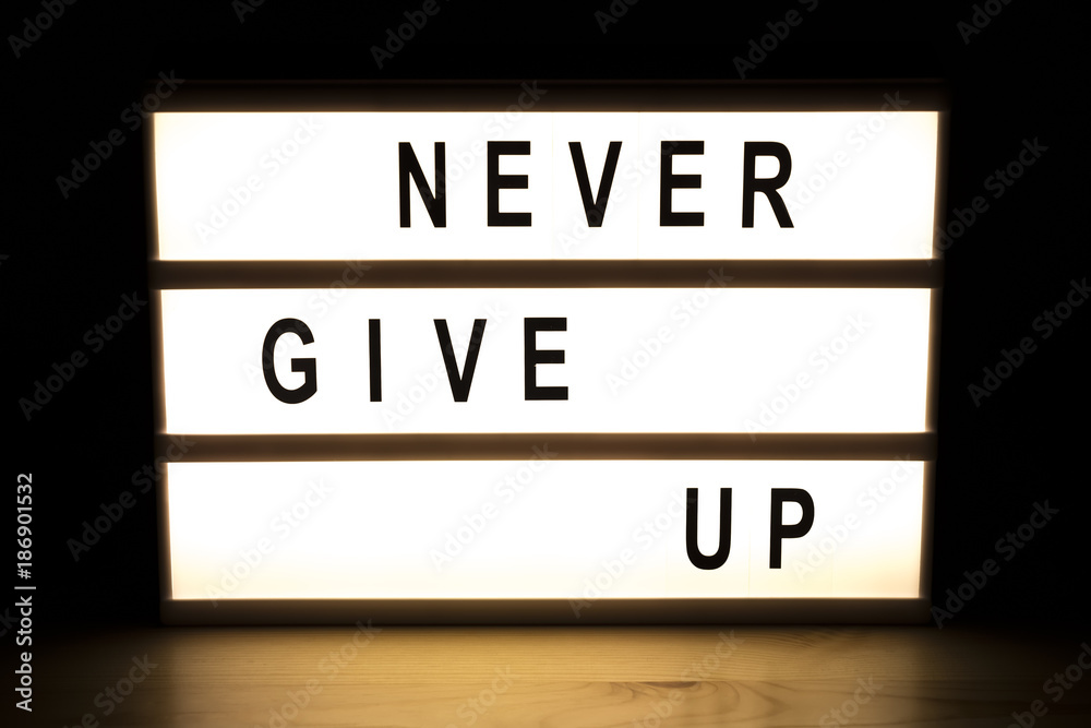 Never give up light box sign board Stock Photo | Adobe Stock