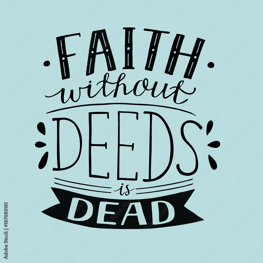 Hand lettering Faith without deeds is dead . Stock Vector | Adobe Stock
