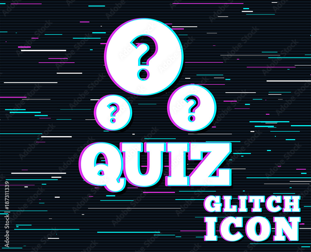 Glitch effect. Quiz with question marks sign icon. Questions and ...