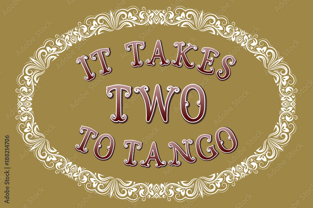 It takes two to tango. Cartoon style english saying in an vintage oval ...