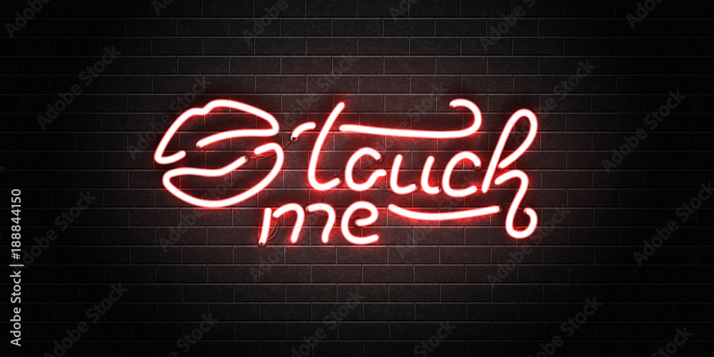 Vector realistic isolated erotic neon sign of Touch Me lettering with ...