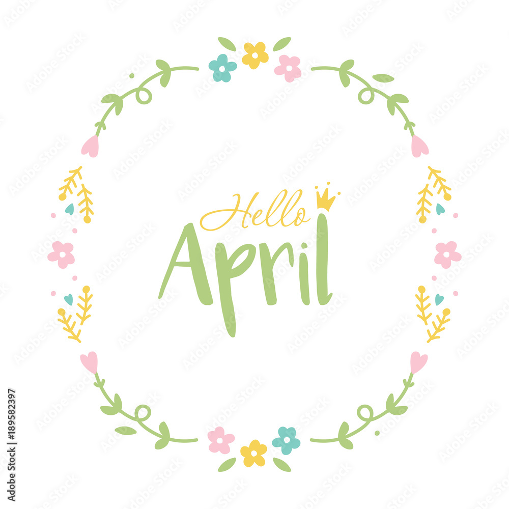 Hello April. Cute colorful floral round frame isolated on white ...