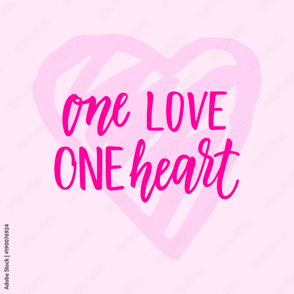One love One heart! Modern calligraphy phrase and romantic hand drawn ...