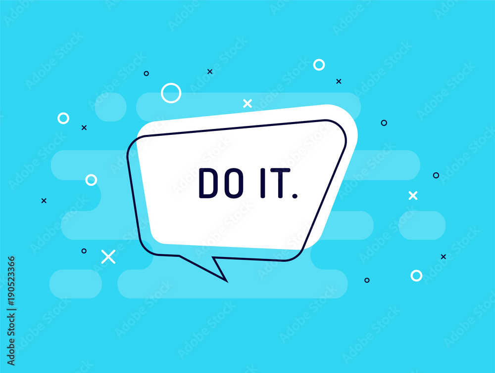 Do it now! Motivation positive banner, speech bubble, poster and ...