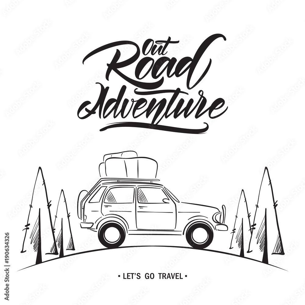 Hand drawn travel car with handwritten lettering of Out Road Adventure ...